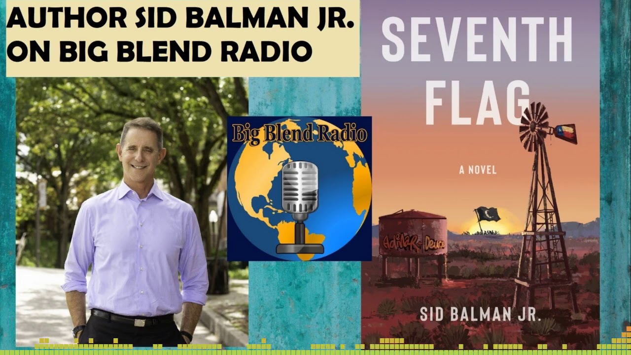 Seventh Flag - Author Sid Balman on Big Blend Radio - YouTube