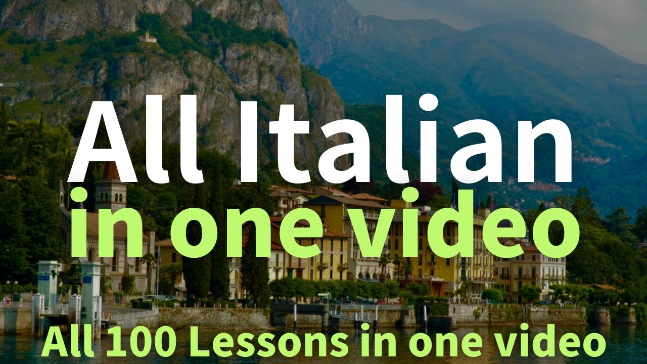 ALL ITALIAN IN ONE VIDEO. All 100 Lessons. Learn Italian. Most ...