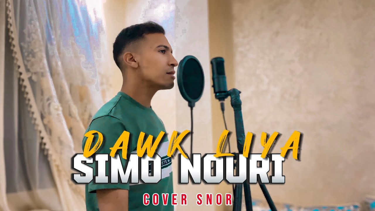 SIMO NOURI - DAWK LIYA (Cover @snor91 ) Vidéo Clip Officiel - YouTube