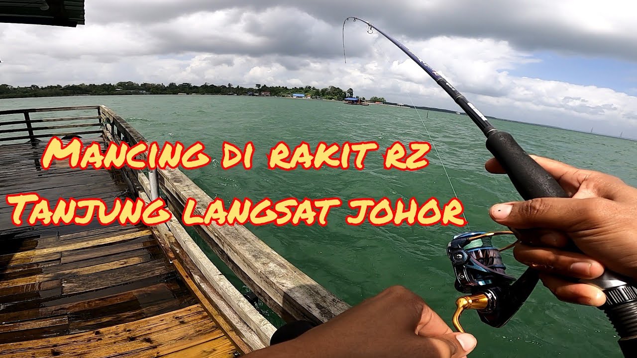 MANCING DI RAKIT RZ|RAKIT TANJUNG LANGSAT PASIR GUDANG JOHOR - YouTube