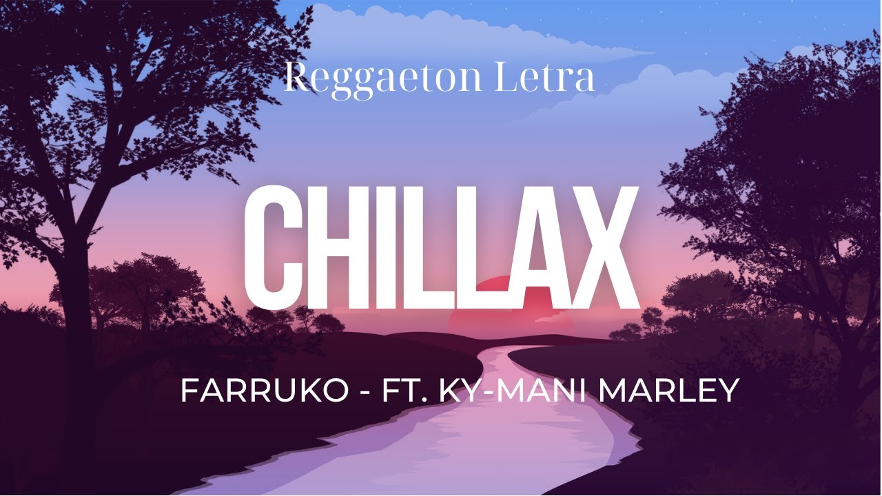 Farruko - Chillax (Letra/Lyrics) - YouTube
