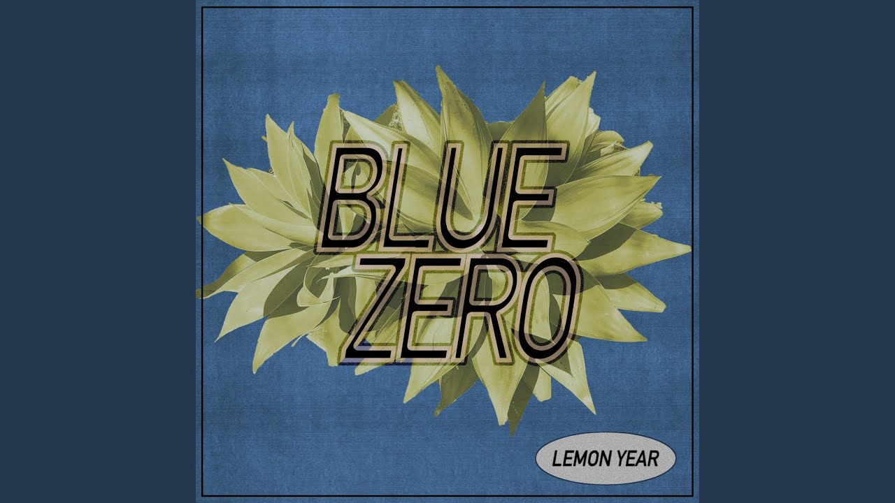 Blue Zero - Lemon Year Chords - Chordify