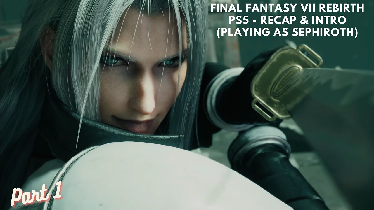 FINAL FANTASY VII Rebirth PS5 Gameplay Walkthrough Part 1 - Recap ...