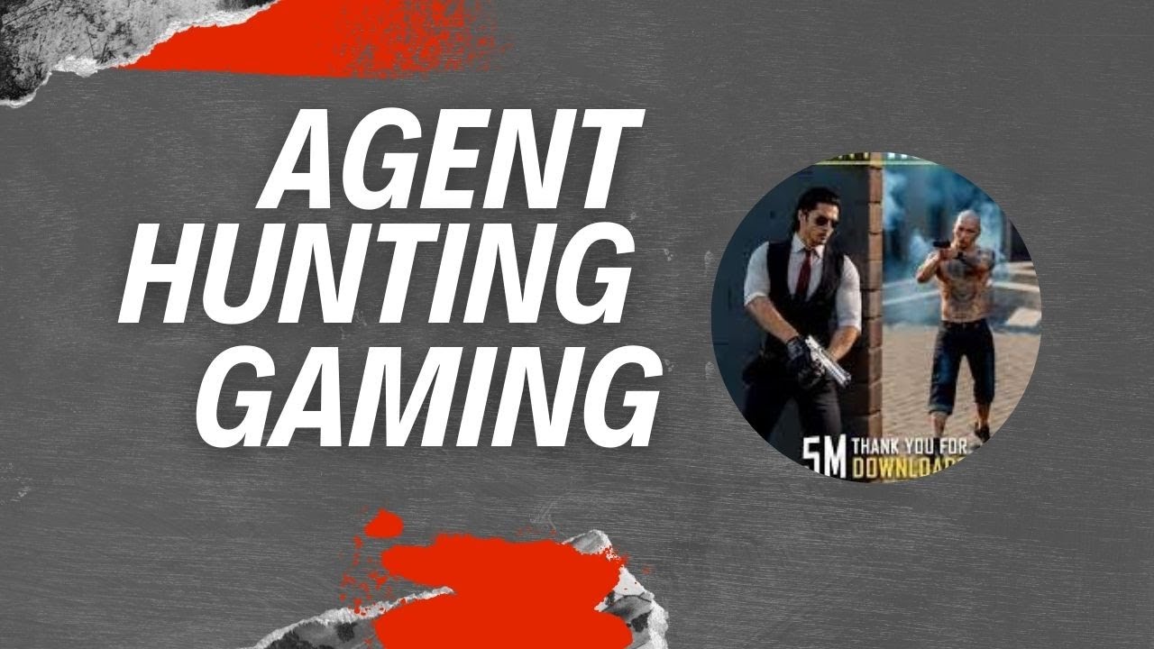Agent Hunting Episode 11 - YouTube