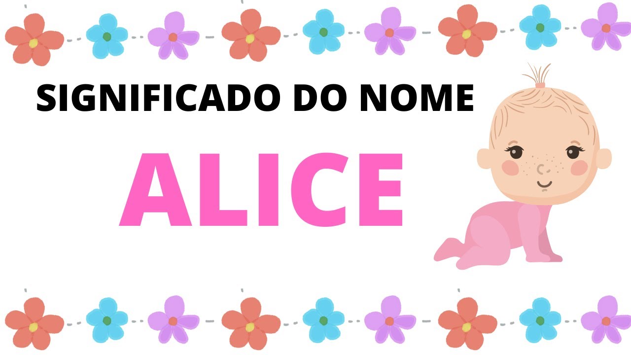ORIGEM E SIGNIFICADO DO NOME ALICE - YouTube