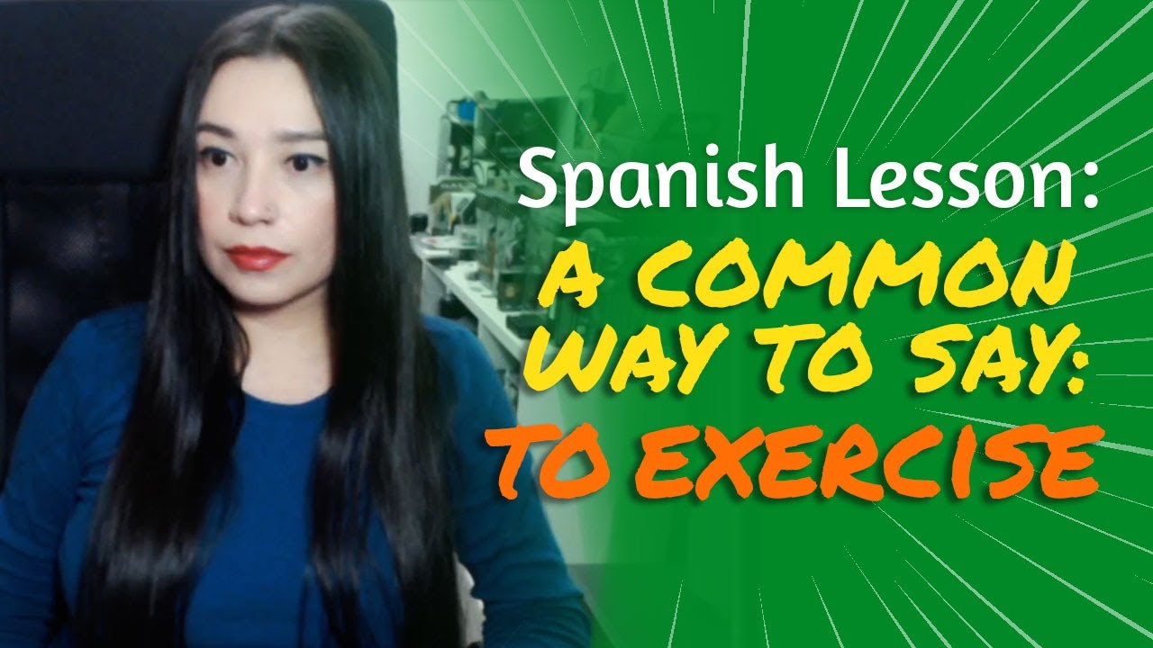 SPANISH LESSON: A common way to say: TO EXERCISE - YouTube