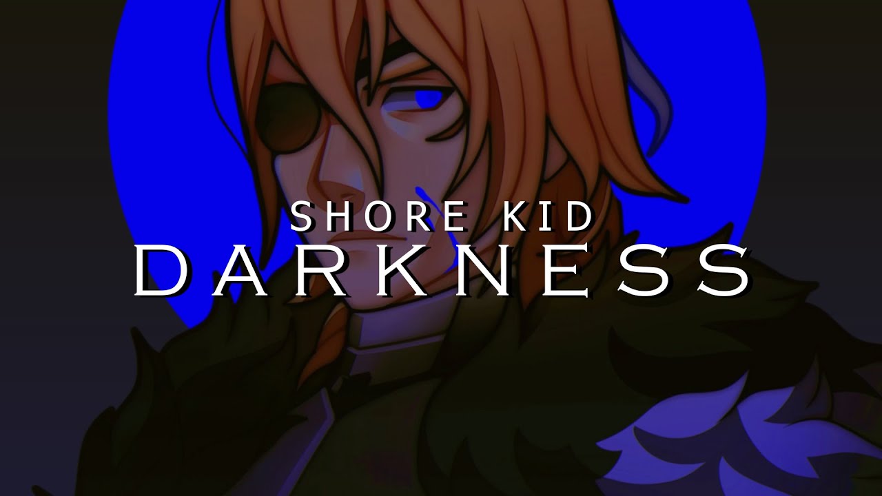 Shore Kid - Darkness - YouTube
