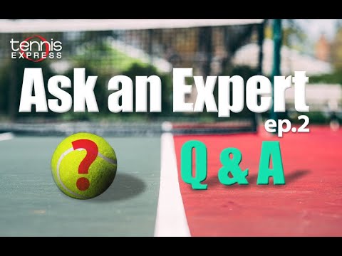 Ask a Tennis Expert Ep.2 | Tennis Express - YouTube