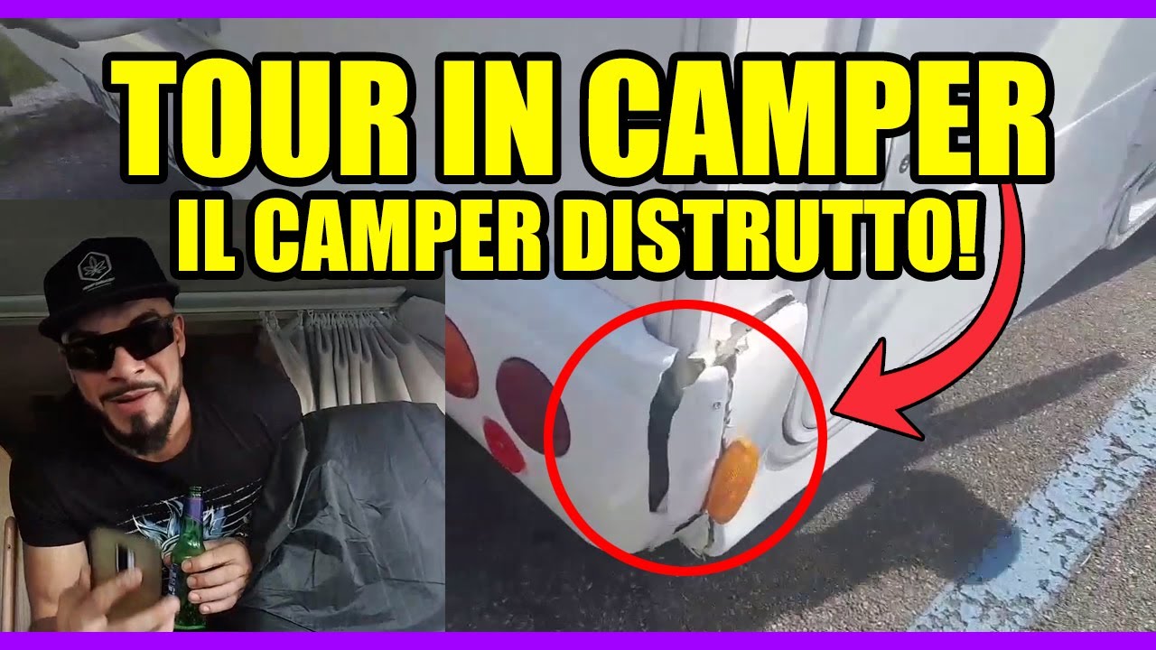 TOUR in CAMPER ep.2: IL CAMPER DISTRUTTO (con DANKOL, ERKOLE ...