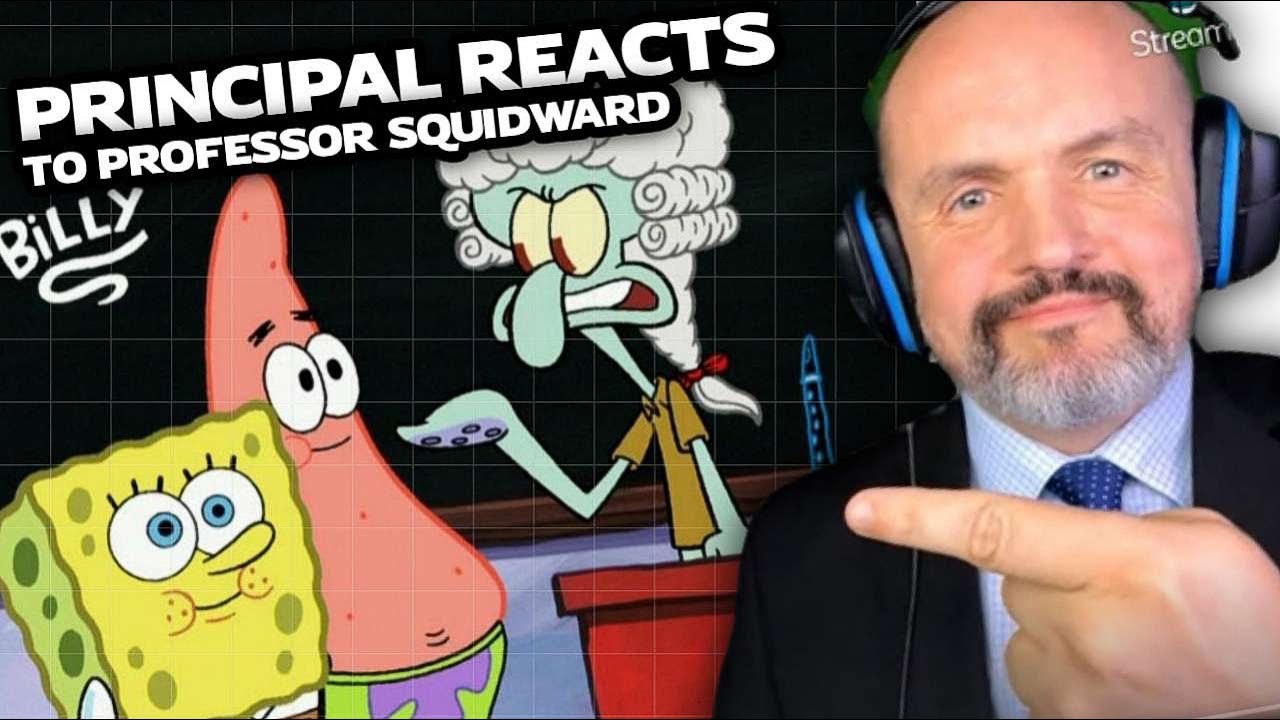 High School Principal Reacts Spongebob Squarepants S6e17 Professor Squidward Reaction