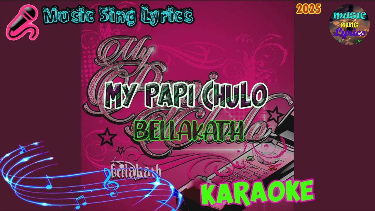 MY PAPI CHULO - BELLAKATH (Karaoke/Lyrics Oficial) Music Sing Lyrics🎵 - YouTube