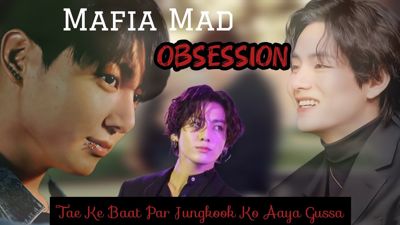 MAFIA MAD OBSESSION | BTS HINDI DUB STORY | 💜JUNGKOOK KO AAYA GUSSA TAE ...