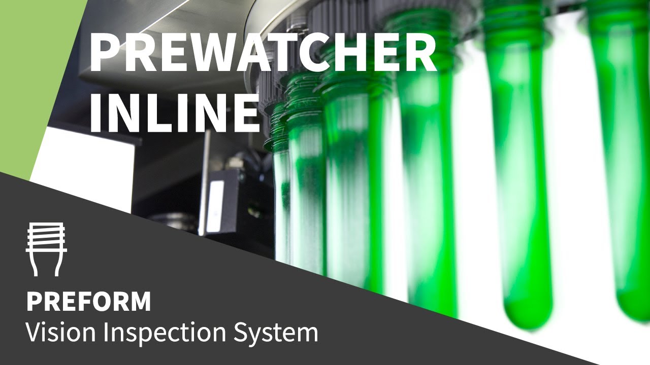 3-in-1 Preform Inspection, Orientation & Feeding with the PreWatcher ...