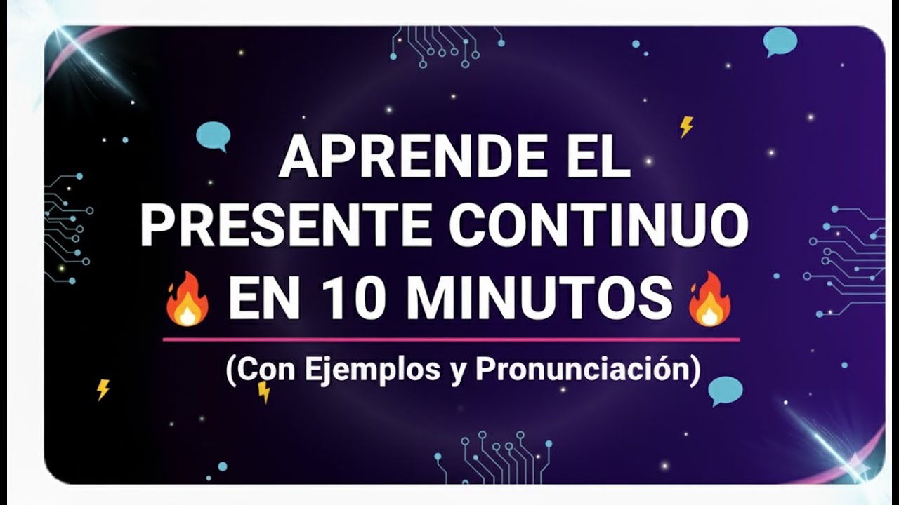 Aprende el Presente Continuo en 10 Minutos 🔥 (Con Ejemplos y ...