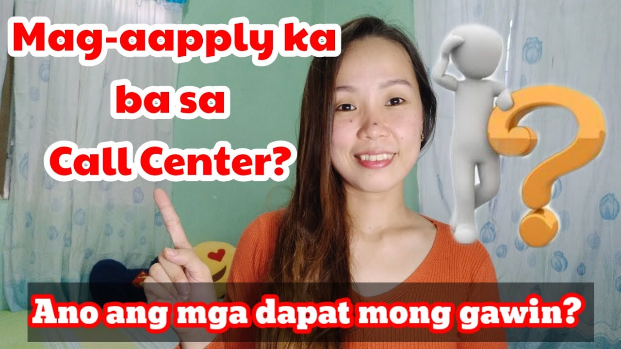 Tips on how to Apply in a Call Center (Tagalog) | Ano ang mga dapat ...