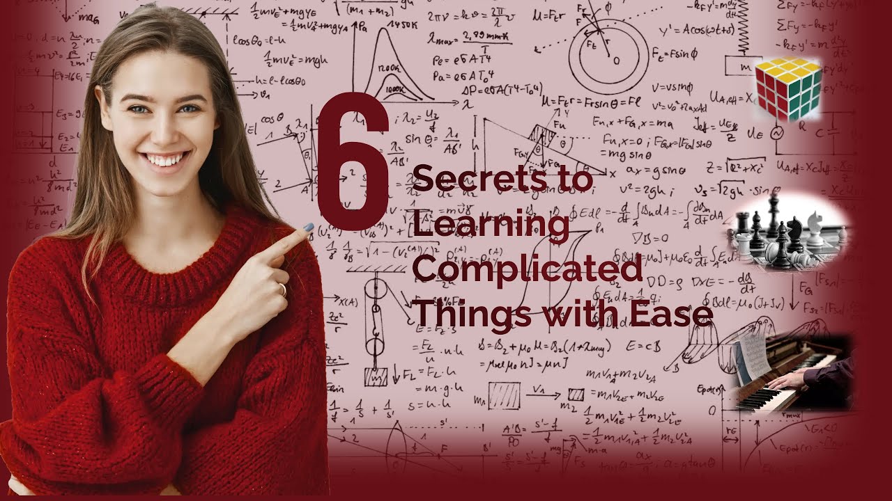 6 Secrets to Learning Complicated Things with Ease! - YouTube