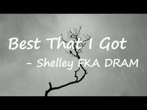 DRAM - Best That I Got (Lyrics) - YouTube