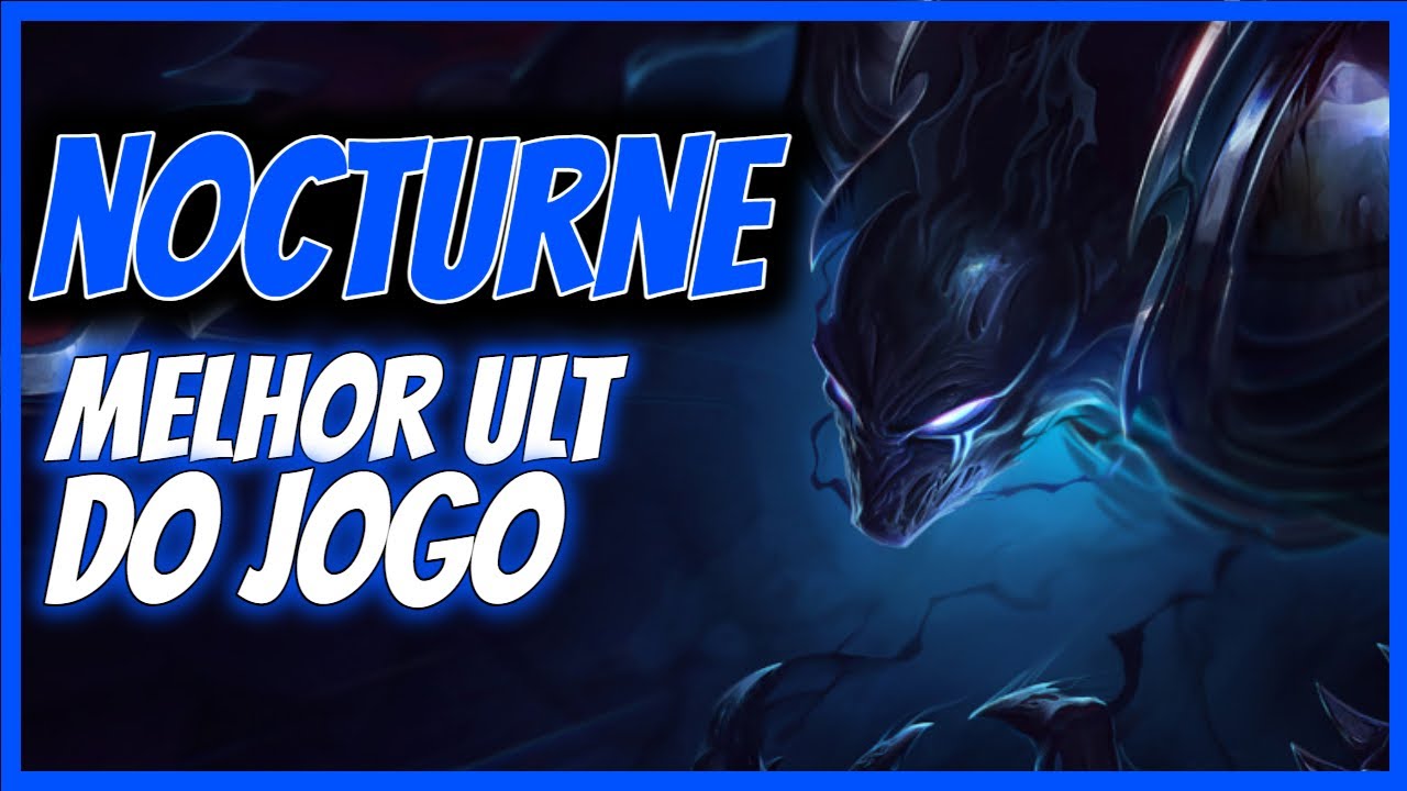 NOCTURNE TEM A MELHOR ULT! | COMO JOGAR DE NOCTURNE JG - LEAGUE OF ...