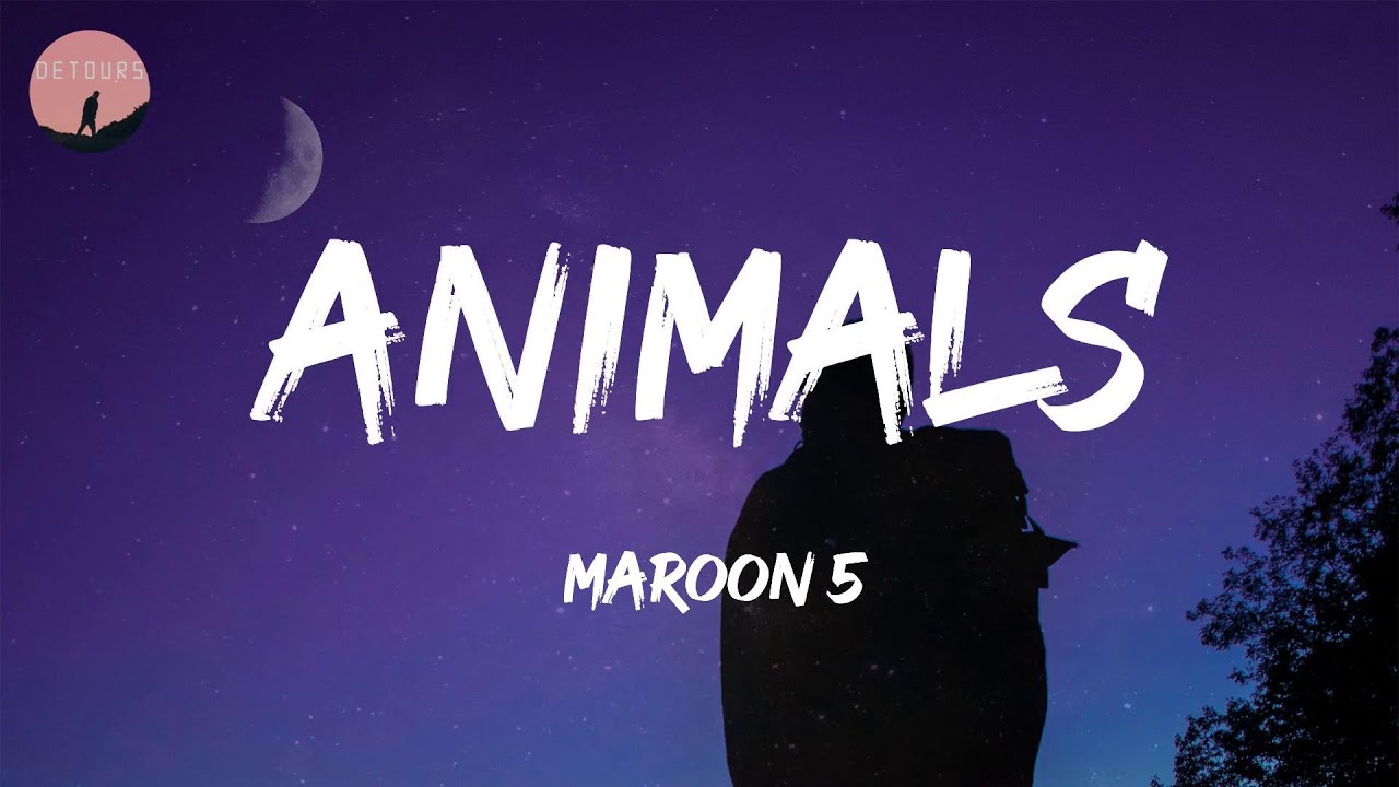 Maroon 5 - Animals (Lyrics) - YouTube
