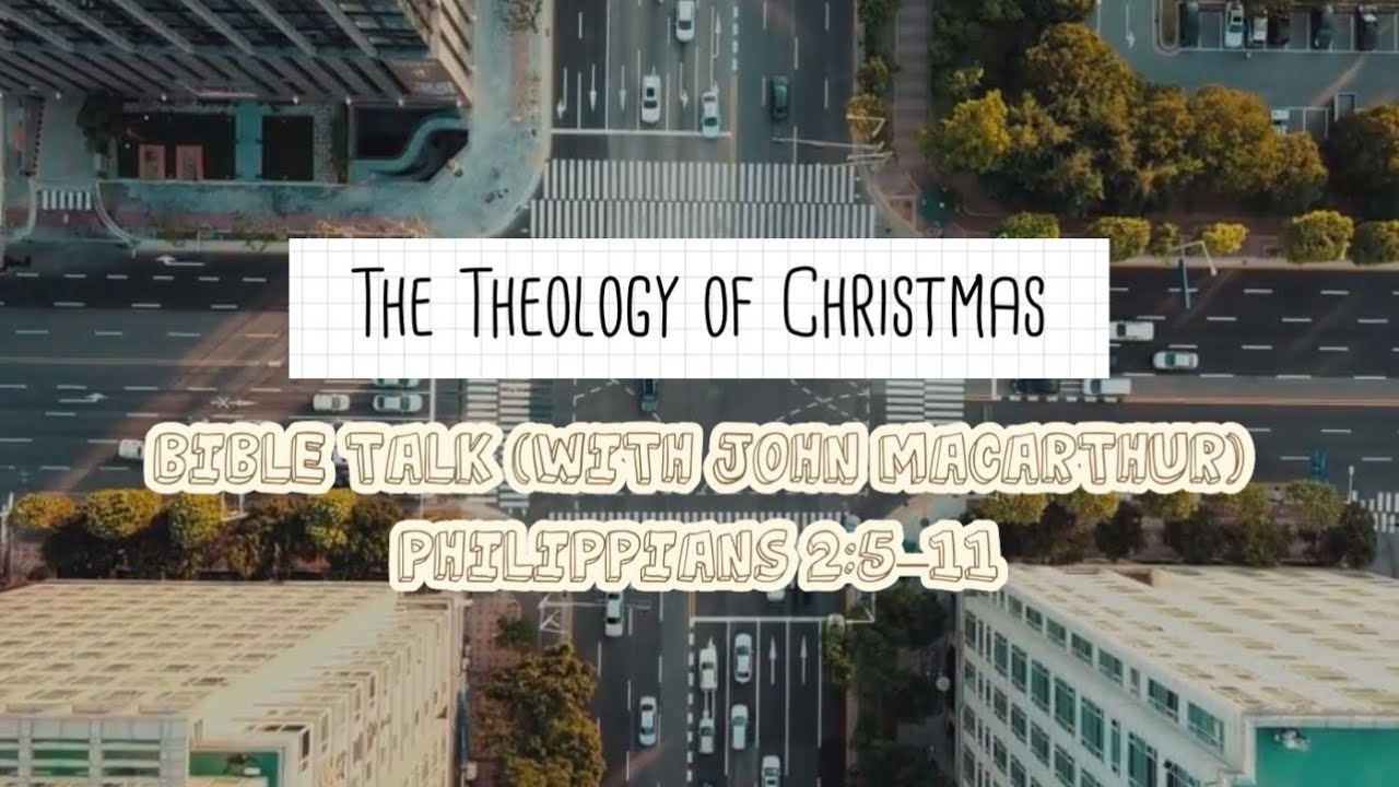 [Bible Talk] The Theology of Christmas (with John Macarthur) - YouTube
