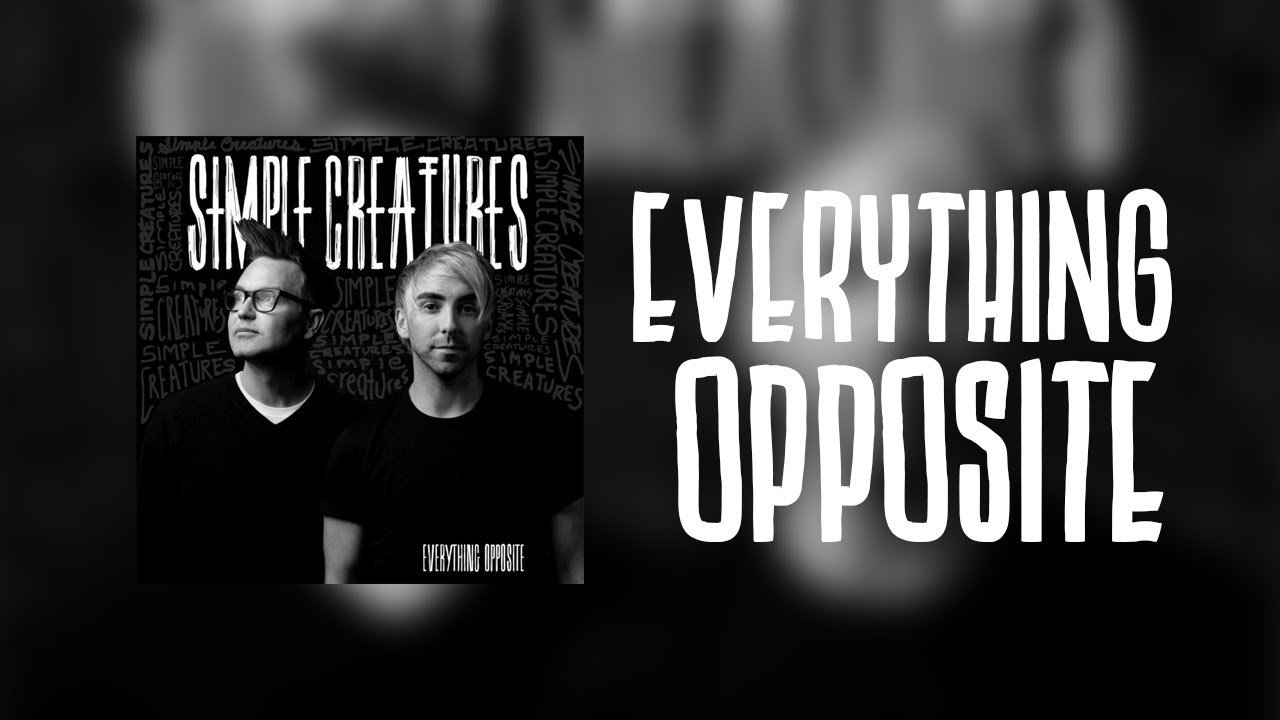 Simple Creatures - Everything Opposite (Full Album) [2019] - YouTube