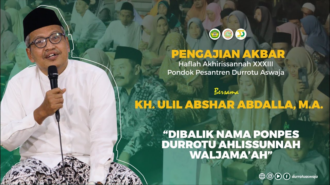 DIBALIK NAMA PONPES DURROTU ASWAJA - KH. ULIL ABSHAR ABDALLA, M.A ...