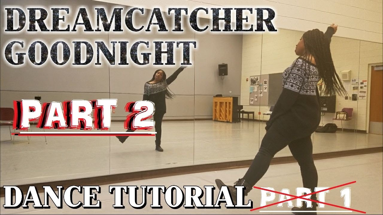 Dreamcatcher(드림캐쳐) _ GOOD NIGHT DANCE TUTORIAL [PART 2] - YouTube