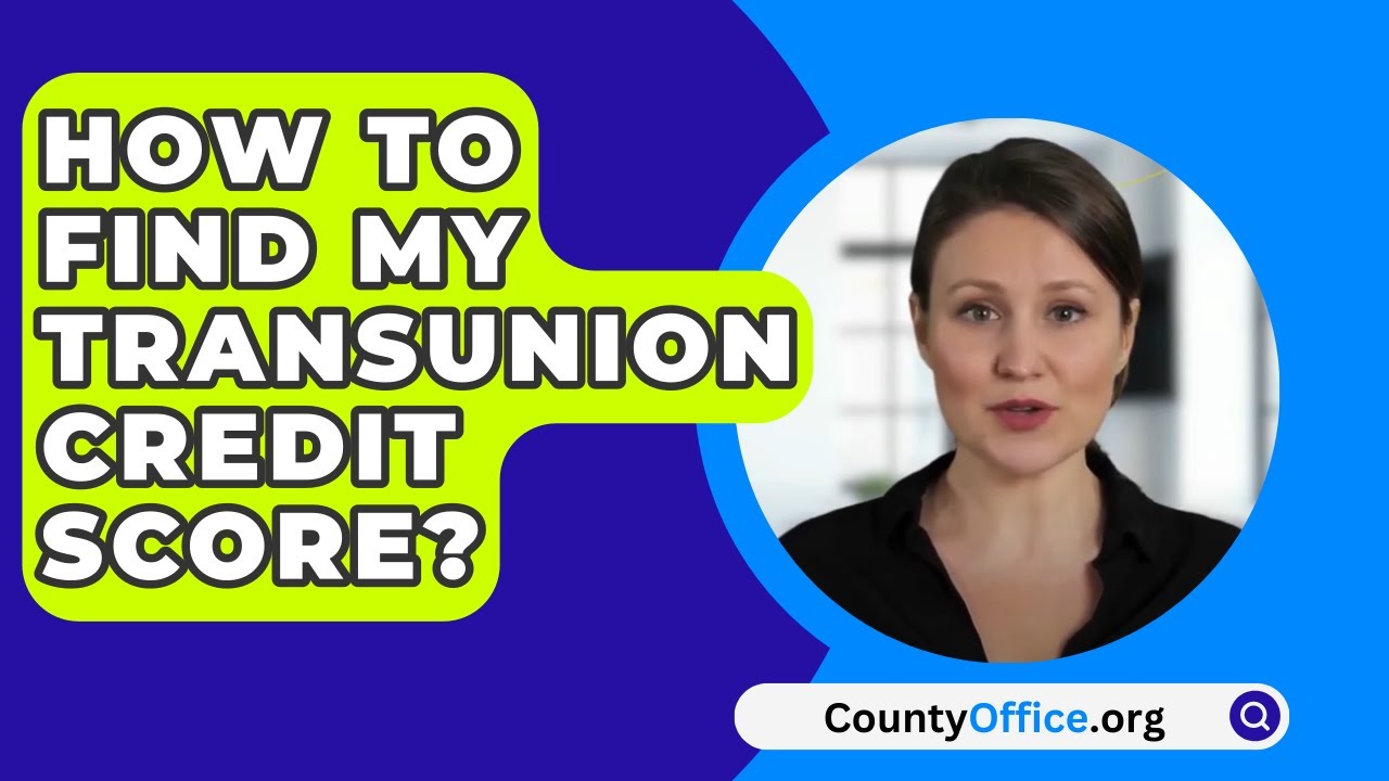 How To Find My Transunion Credit Score? - CountyOffice.org - YouTube