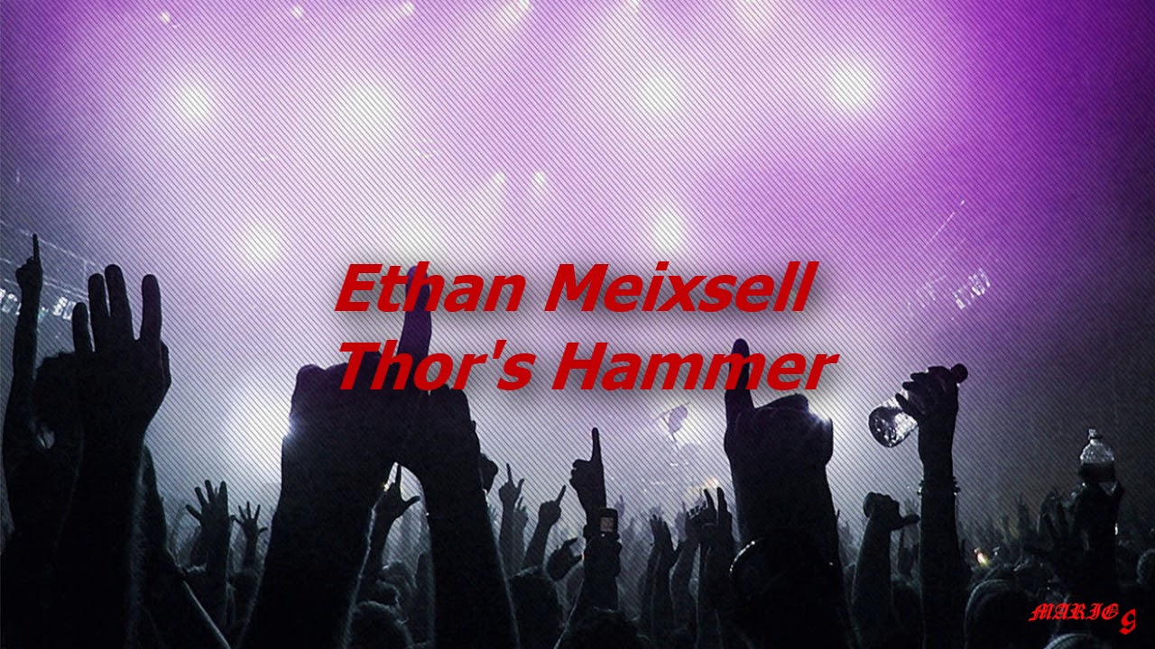 Ethan Meixsell - Thor's Hammer - YouTube