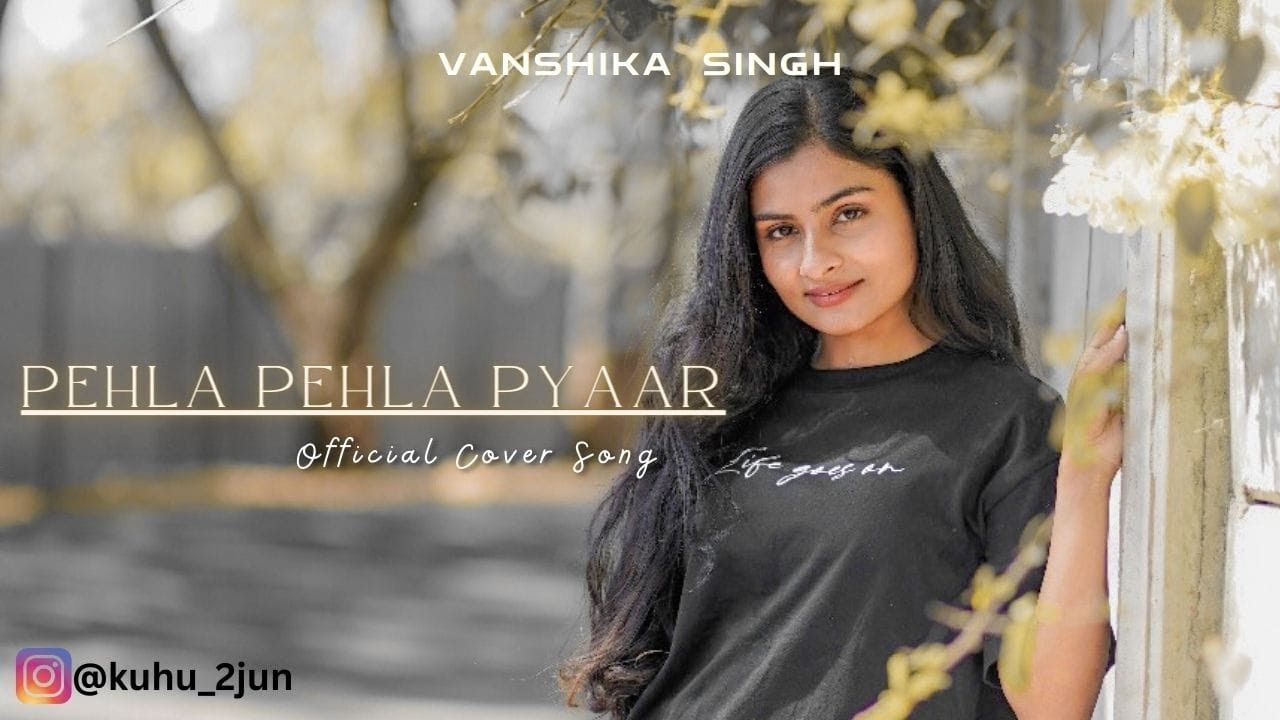 Pehla Pehla Pyaar| Female version by Vanshika|Kabir Singh| Armaan Malik ...