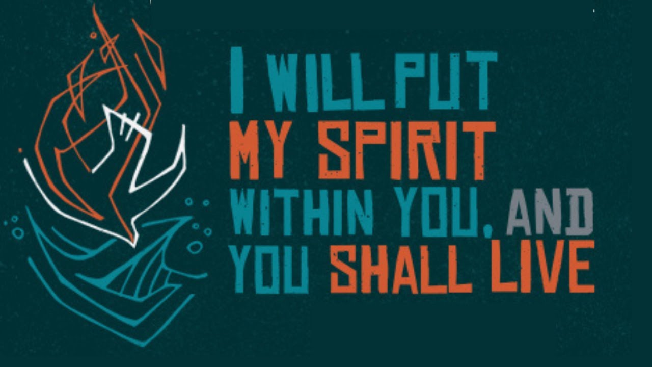 I Will Put My Spirit Within You and You Shall Live - YouTube