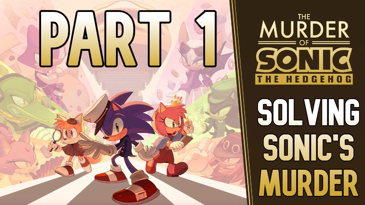 SONIC IS DEAD! - The Murder of Sonic the Hedgehog - PART 1 - YouTube