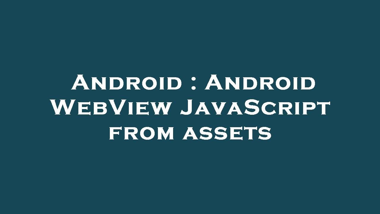 Android Android Webview Javascript From Assets Youtube