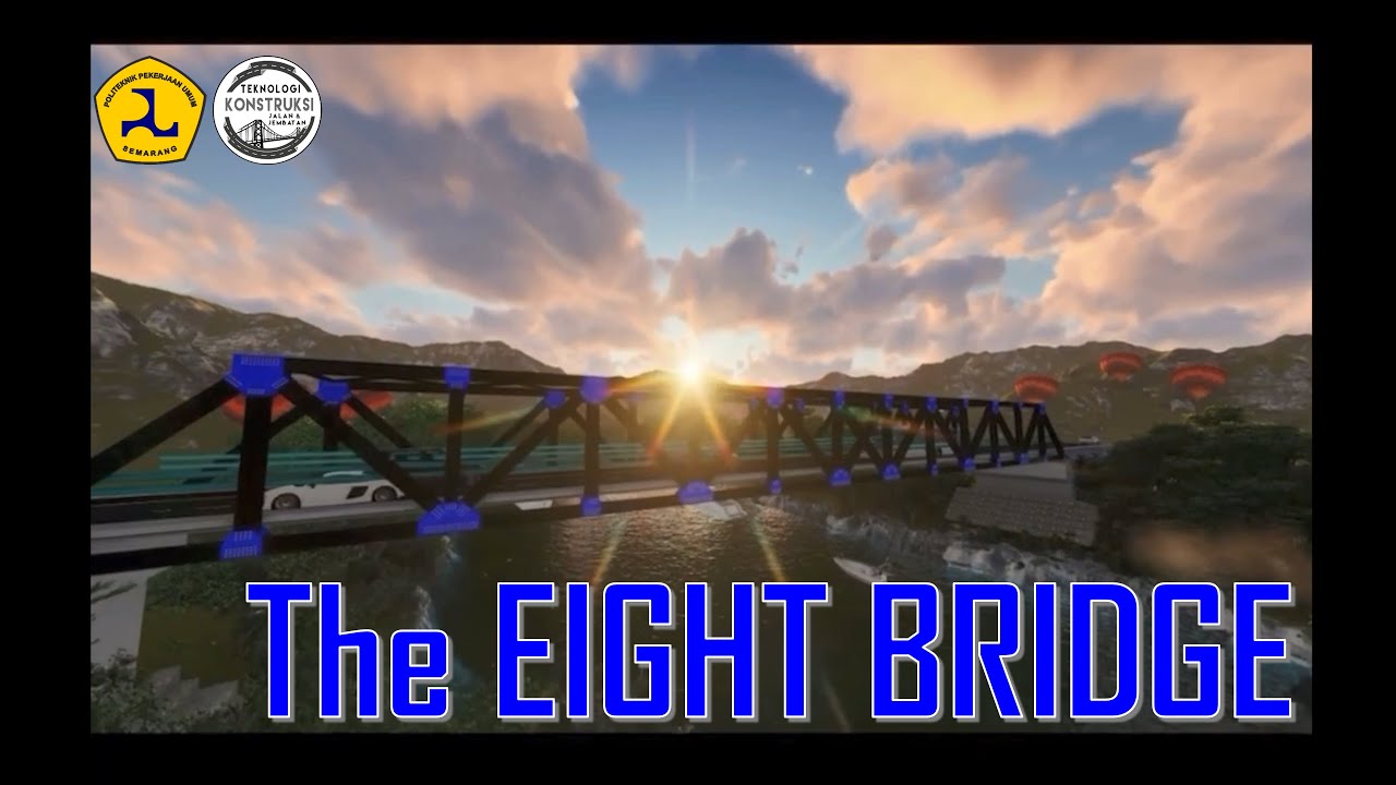 THE EIGHT BRIDGE - Kelompok 8 | Project Work Jembatan | Prodi TKJJ ...