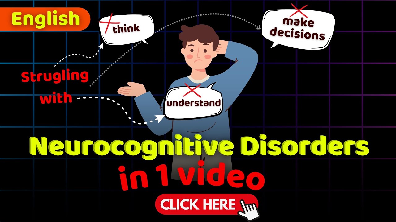 Neurocognitive Disorders in one Video : Types, Symptoms, Causes ...