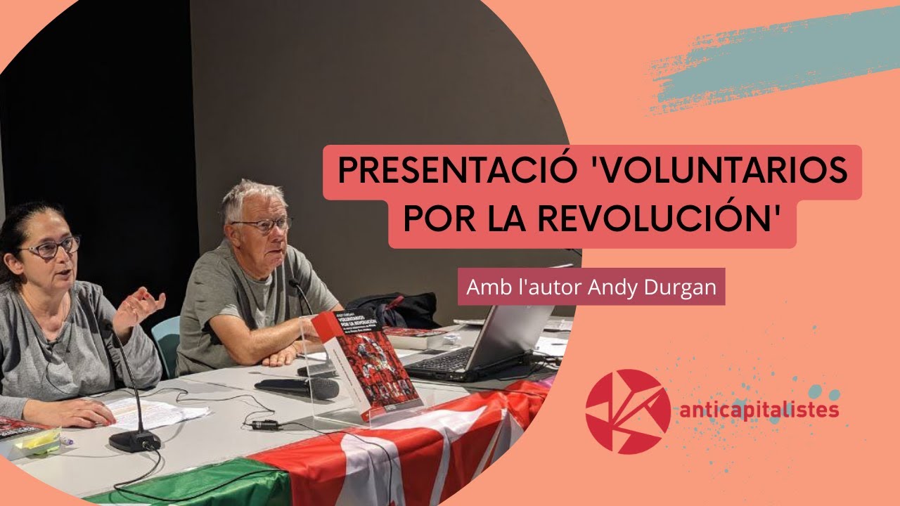 Presentació 'Voluntarios por la revolución' amb Andy Durgan - YouTube