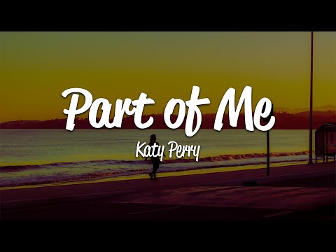 Katy Perry - Part Of Me (Lyrics)