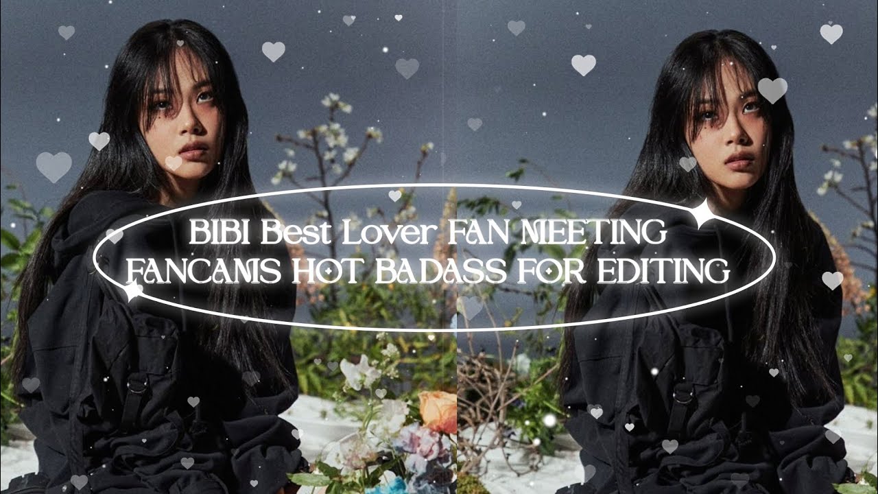 BIBI "Best Lover" FAN MEETING FANCAMS HOT/BADDASS TWIXTOR FOR EDITING - YouTube