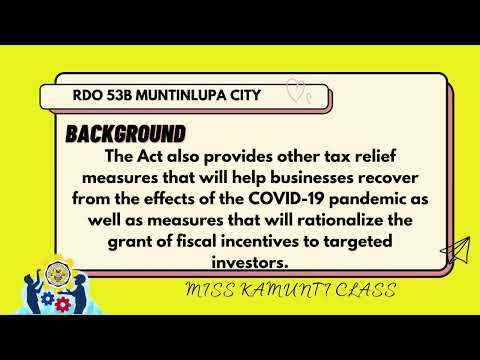 CORPORATE RECOVERY AND TAX INCENTIVES FOR ENTERPRISE (CREATE  ACT) Act No. 11534