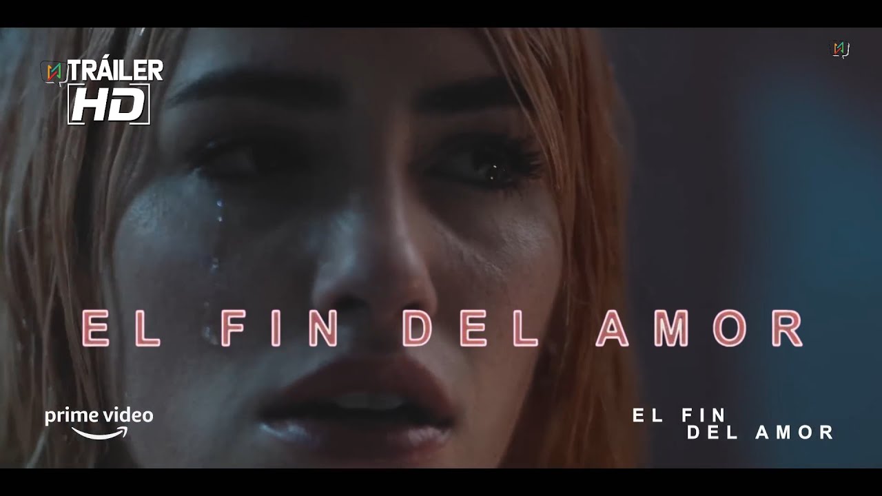 El Fin del Amor - Tráiler Oficial | Prime Video - YouTube