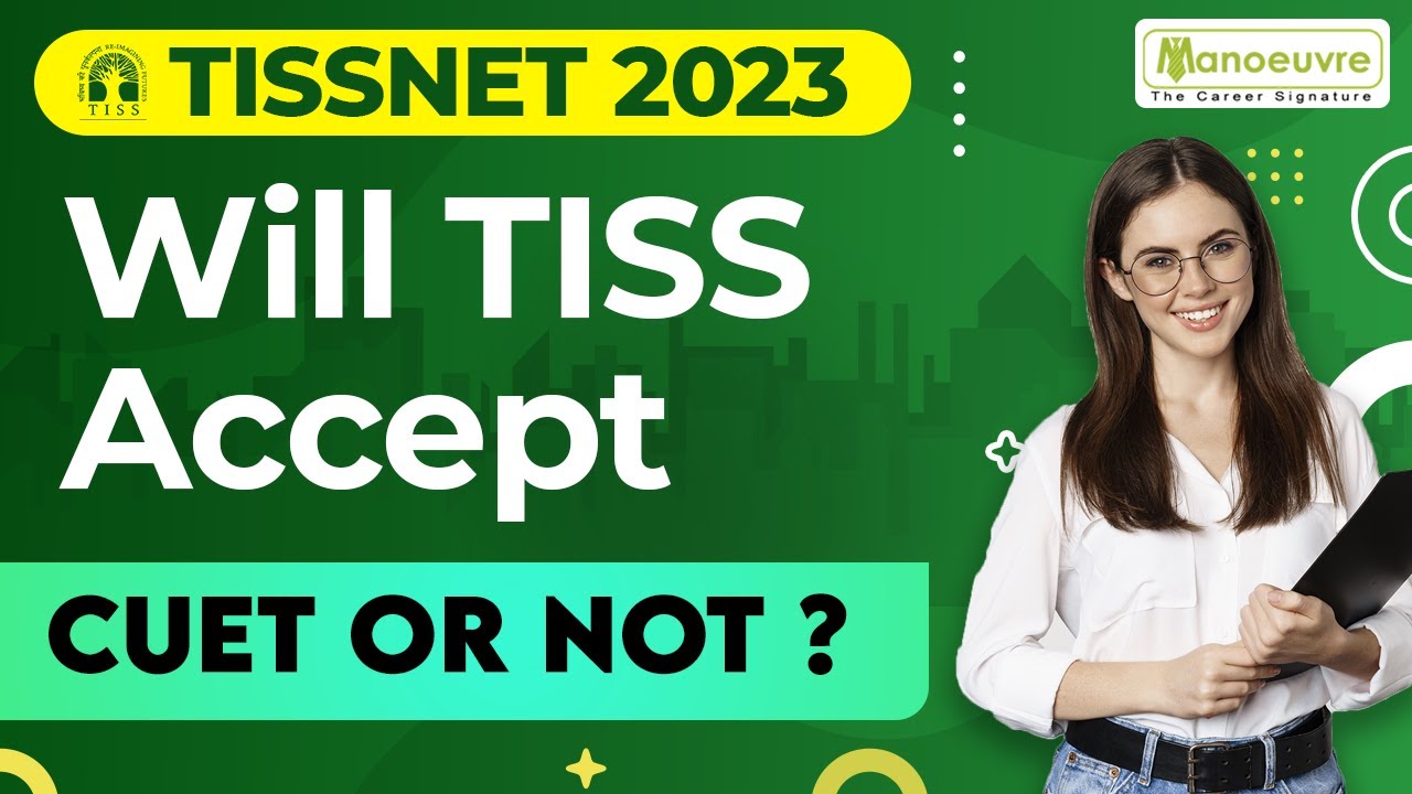 TISSNET 2023 - Will TISS Accept CUET Or Not ? | Know The Reasons | Must ...