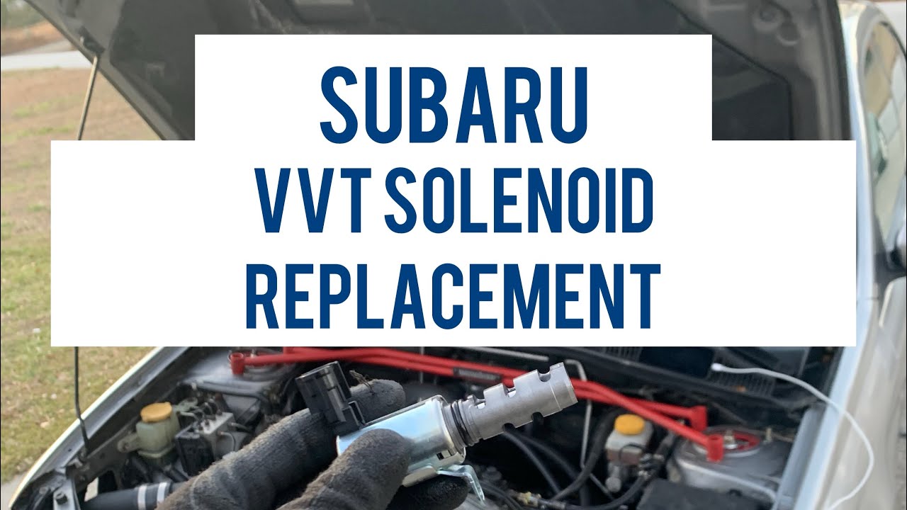 How to replace a VVT solenoid Subaru #p0028 #p0026 - YouTube