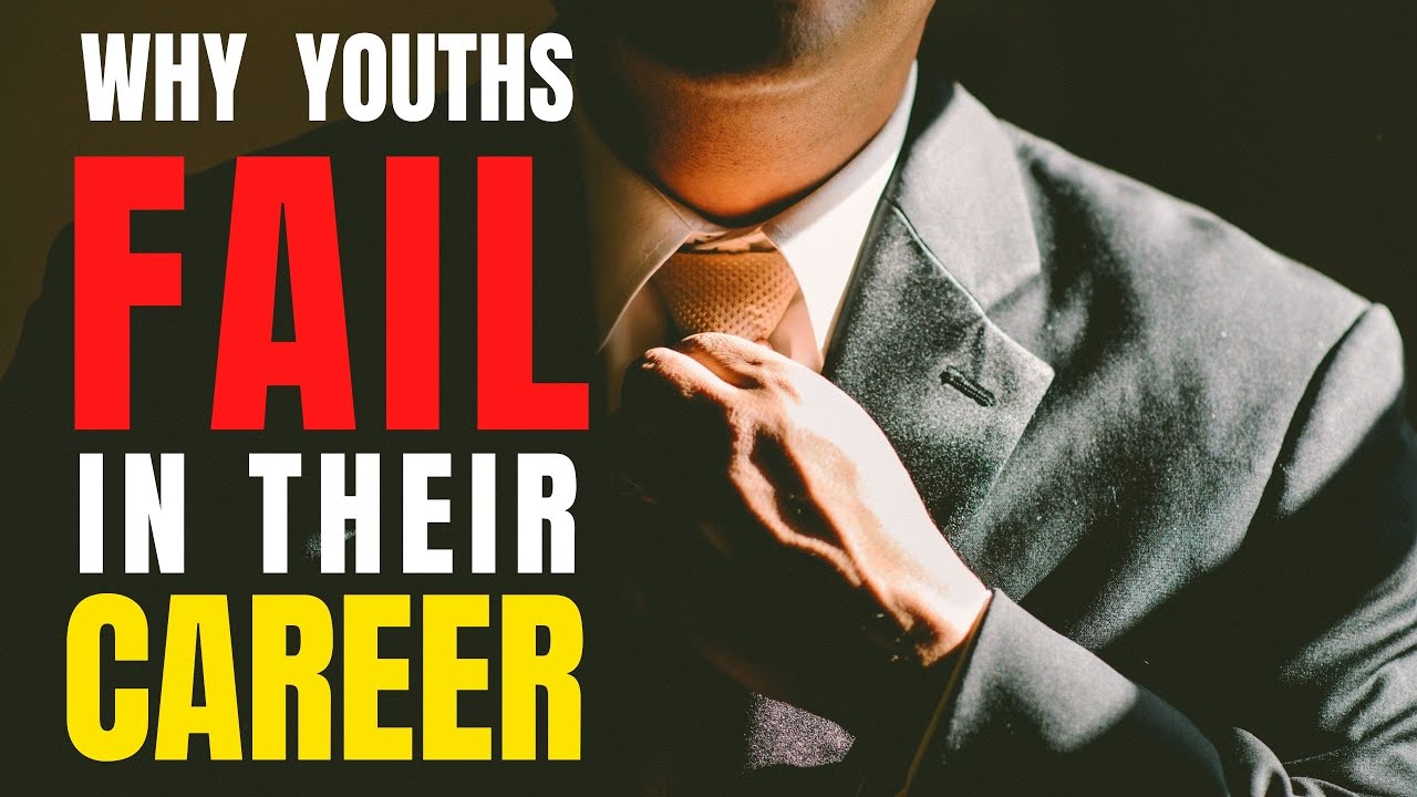 ⚠Why Youths FAIL in their CAREER || Perfect way to make your 𝗖𝗮𝗿𝗲𝗲𝗿 ...