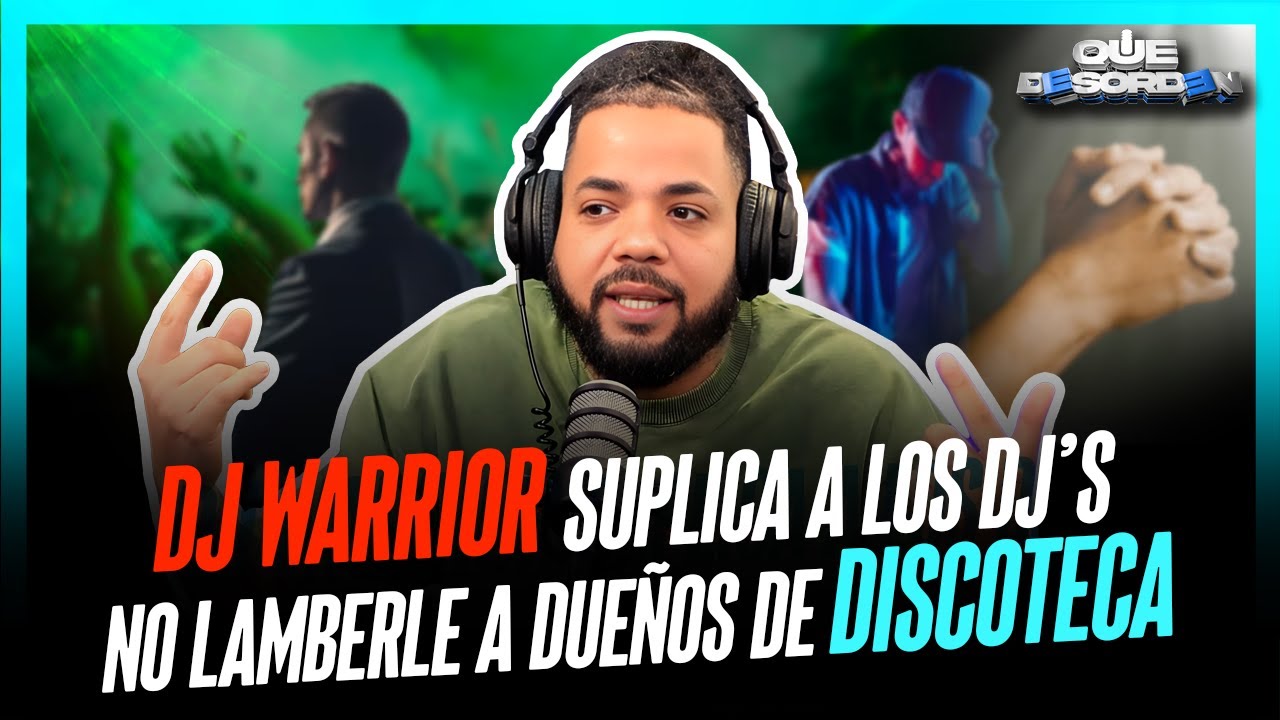 DJ WARRIOR SUPLICA A LOS DJ NO LAMBER TANTO A LOS DUEÑOS DE DISCOTECAS ...