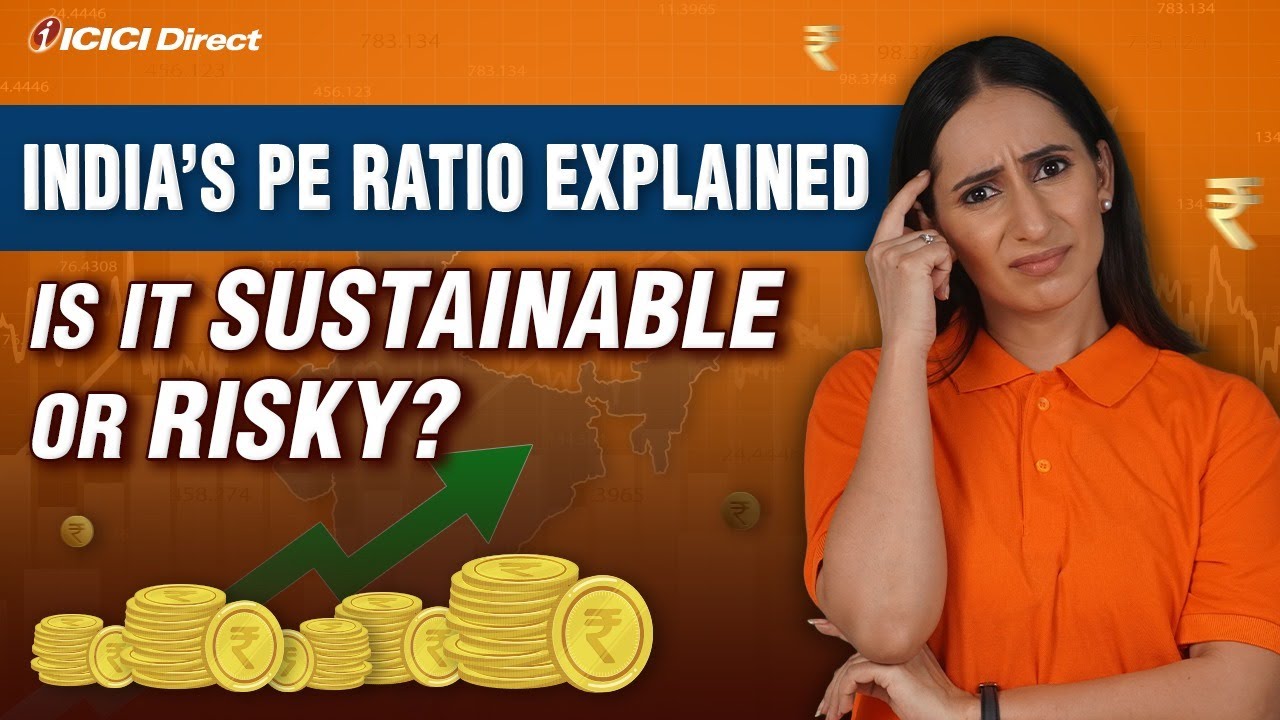 India’s PE Ratio Explained: Is It Sustainable or Risky? | ICICI Direct ...