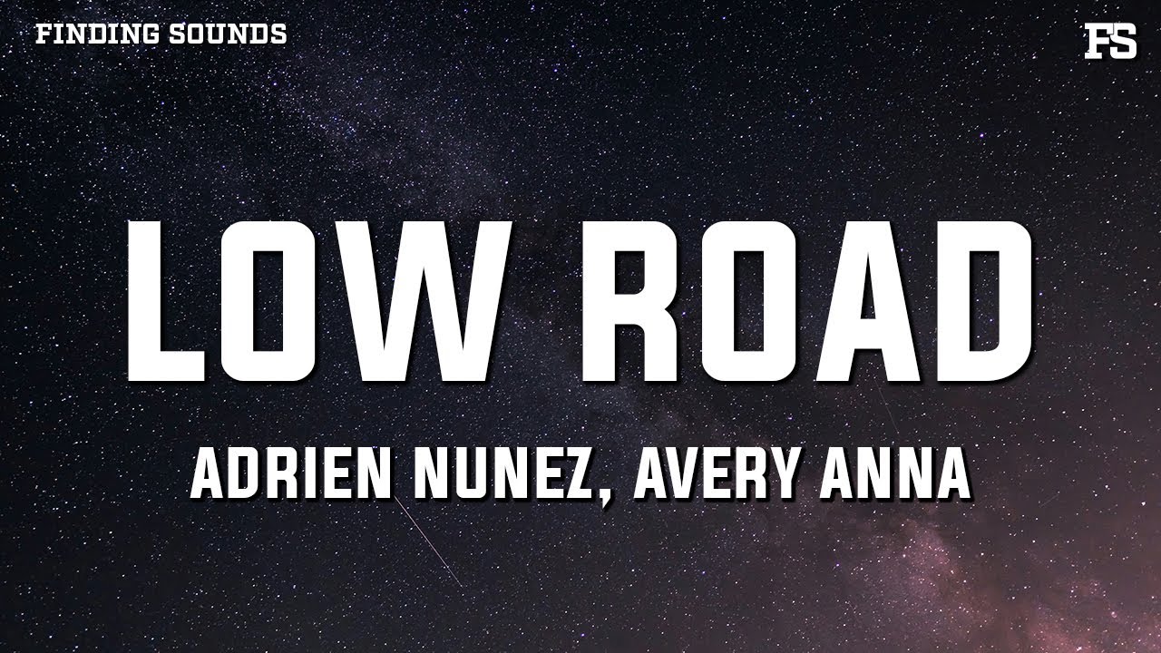 Adrien Nunez - LOW ROAD (feat. Avery Anna) [Lyrics] - YouTube