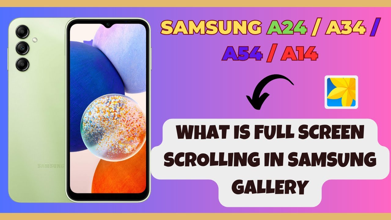 What Is Full Screen Scrolling In Samsung Gallery Samsung A24 / A34 ...