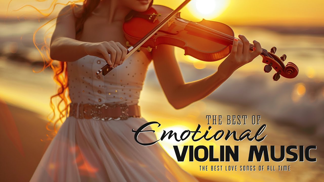 The Best of Romantic Violin Music for a Special Evening | Emotional ...