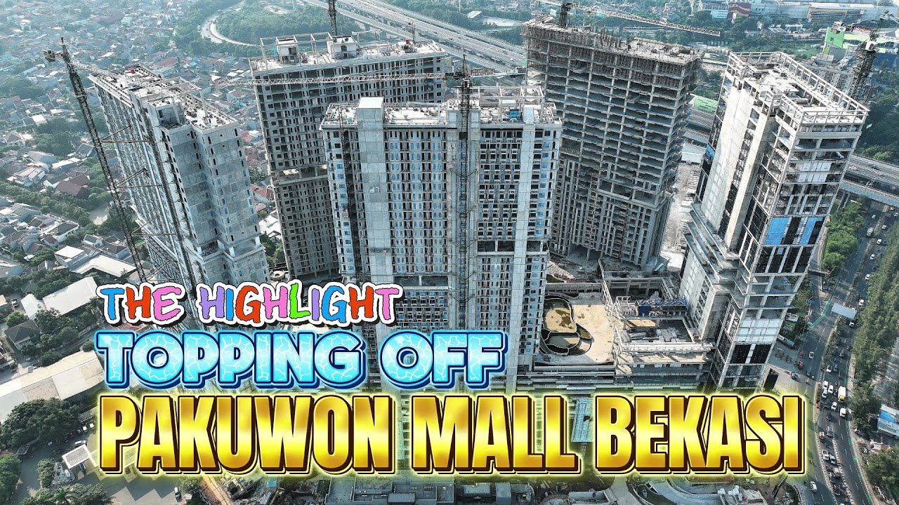 HIGHLIGHT TOPPING OFF CEREMONY PAKUWON CITY BEKASI [PROJECT TEAM] - YouTube