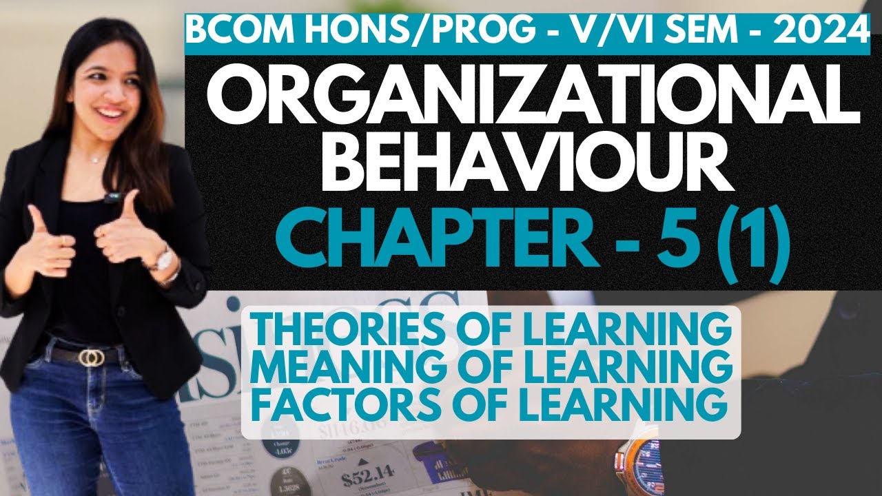 CH - 5 - Part - 1 Learning - Theories of Learning BCOM DU - OB -6TH SEM - 2024 - DU OB - YouTube